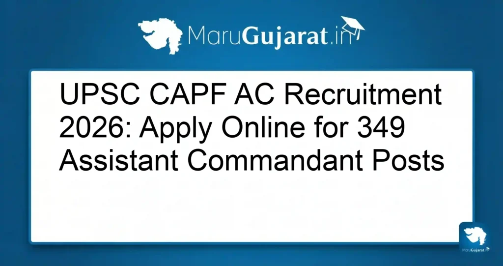 UPSC CAPF AC Recruitment 2026: Apply Online for 349 Assistant ...