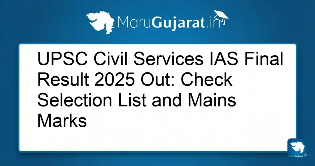 UPSC Civil Services IAS Final Result 2025 Out: Check Selection List and ...